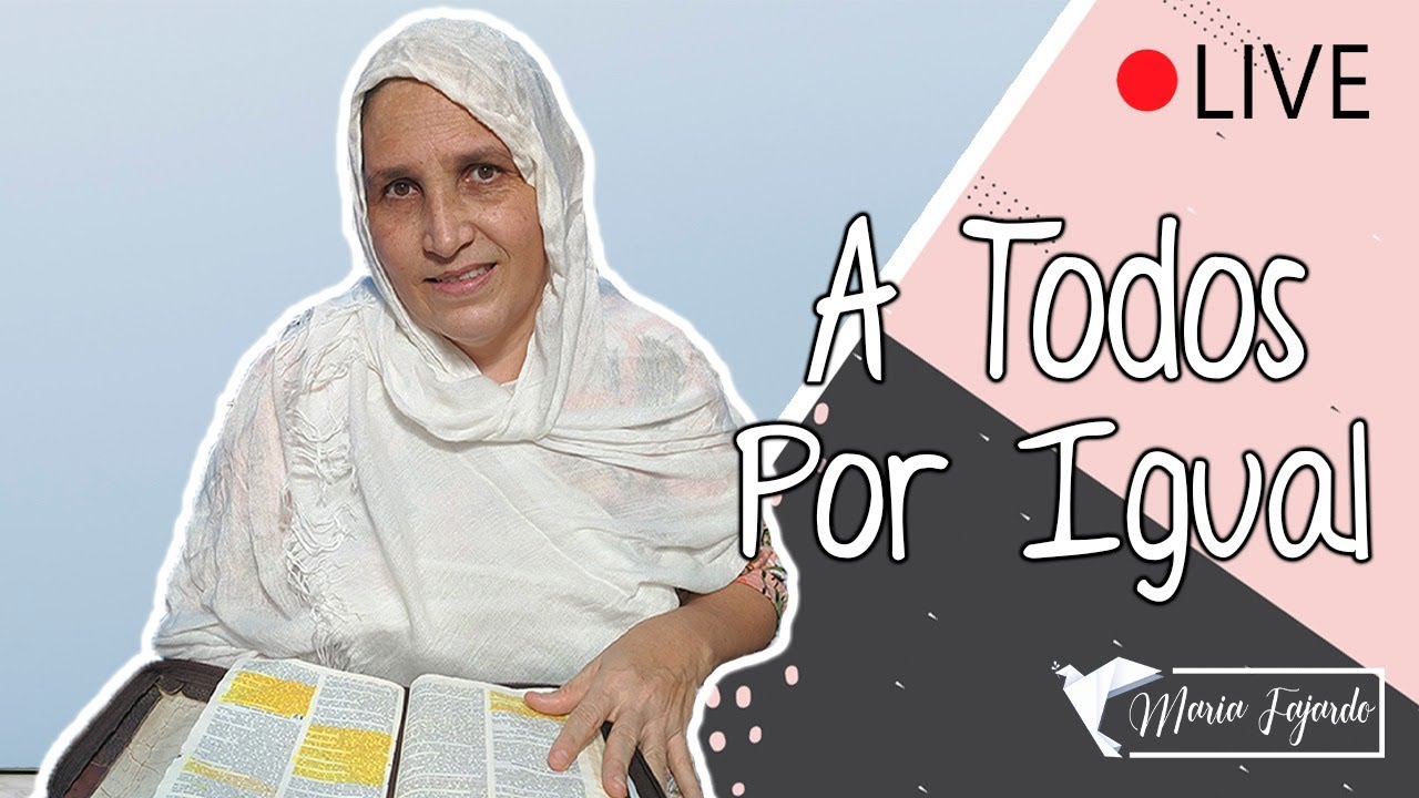 A Todos Por Igual | María Fajardo | Transmisión Del Jueves (21-05-2020 ...