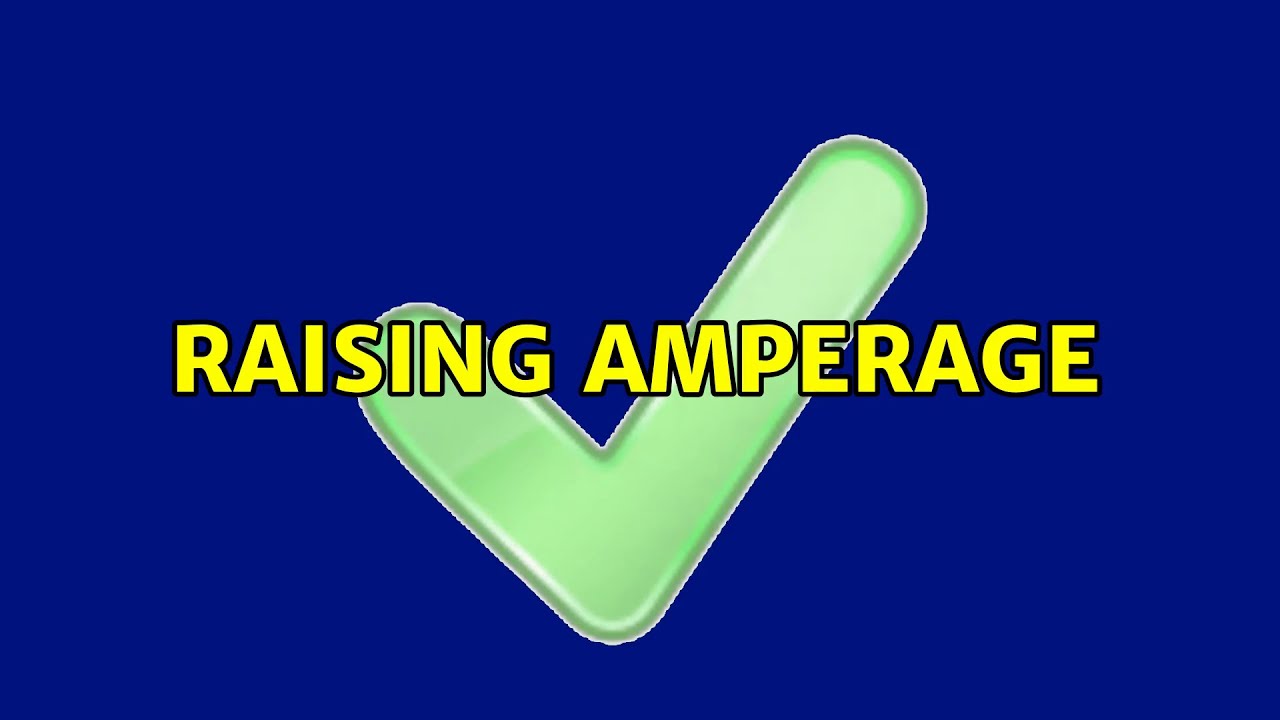 Raising Amperage 2 Solutions YouTube raising-amperage-2-solutions-youtube