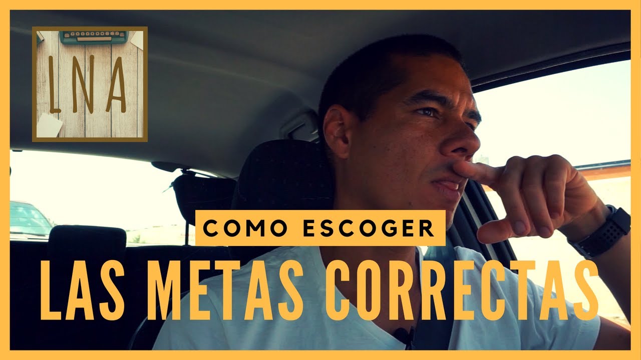 Como escoger las metas correctas - YouTube