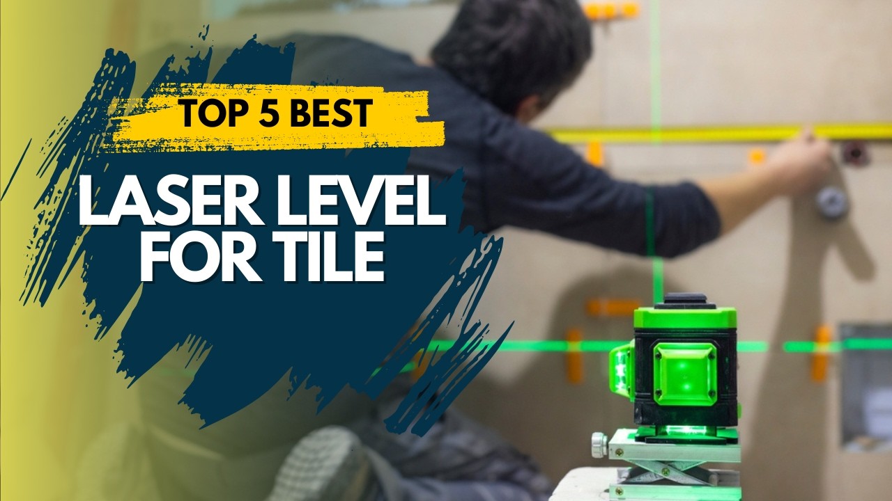 Best Laser Level For Tile 2024-25 🔥 Top 5 Best Laser Level for Tiling ...