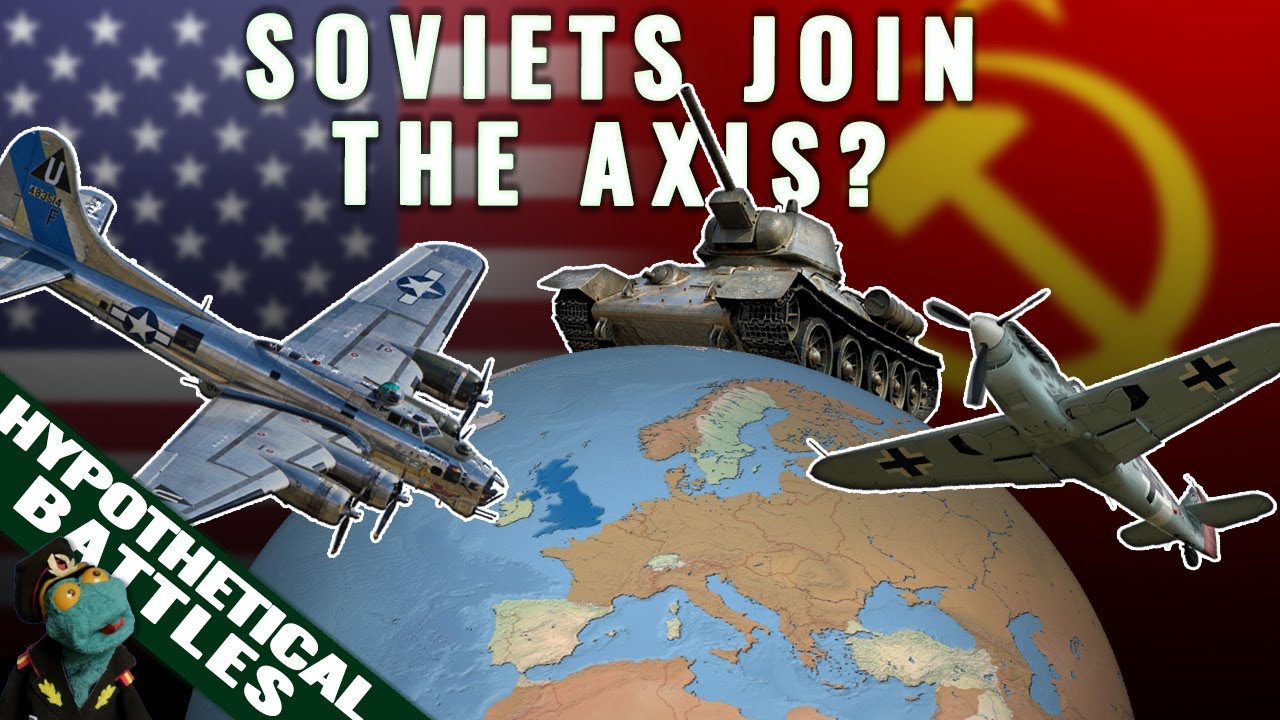 What if the Soviets had joined the Axis in the WW2? A detailed ...