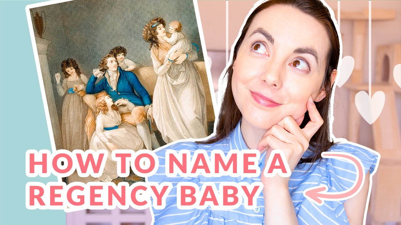 How to Name Your Regency Era Baby (Or Character): Girls and Boys Baby ...