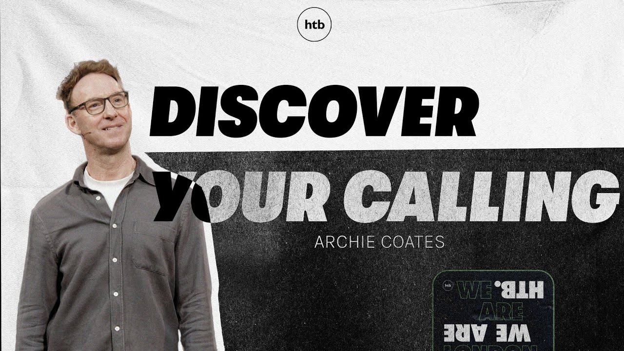 Discover Your Calling | Archie Coates | HTB Livestream - YouTube