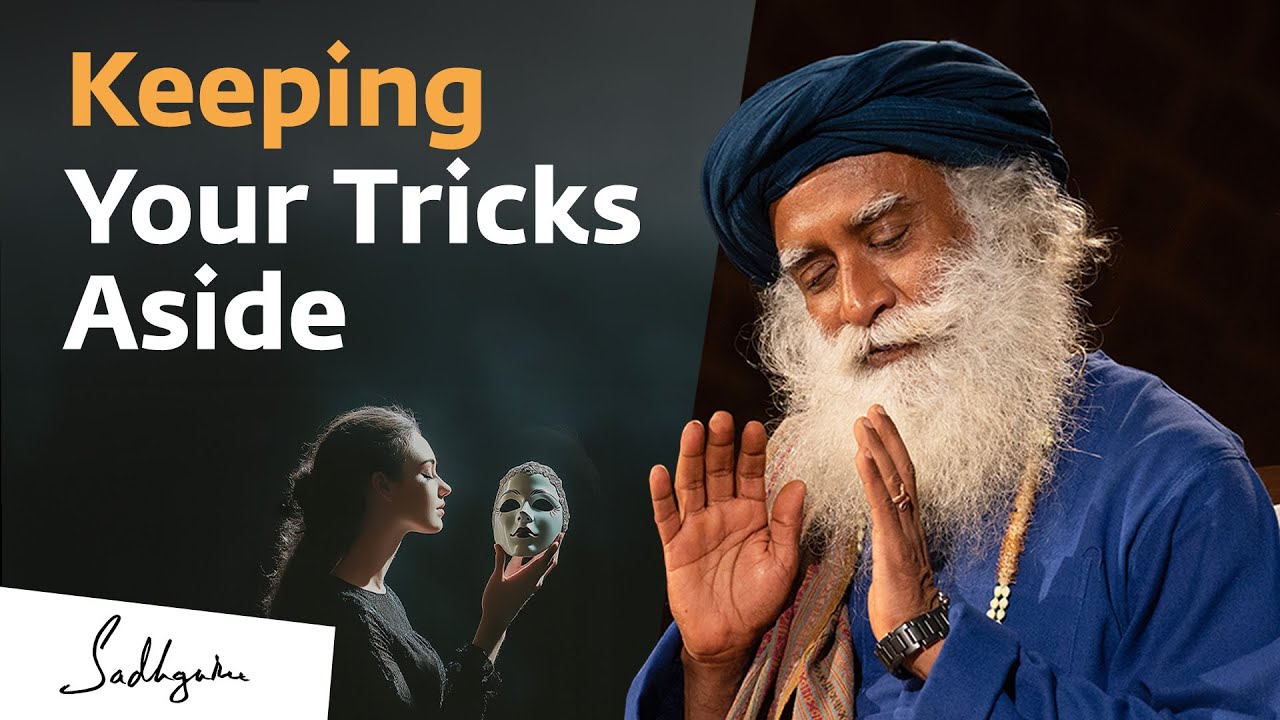 Keeping Your Tricks Aside | Sadhguru - YouTube