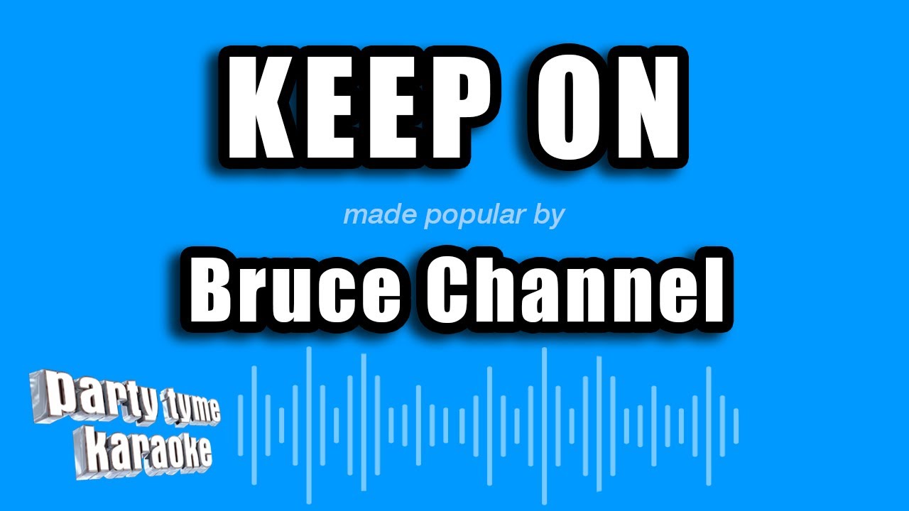 Bruce Channel - Keep On (Karaoke Version) - YouTube