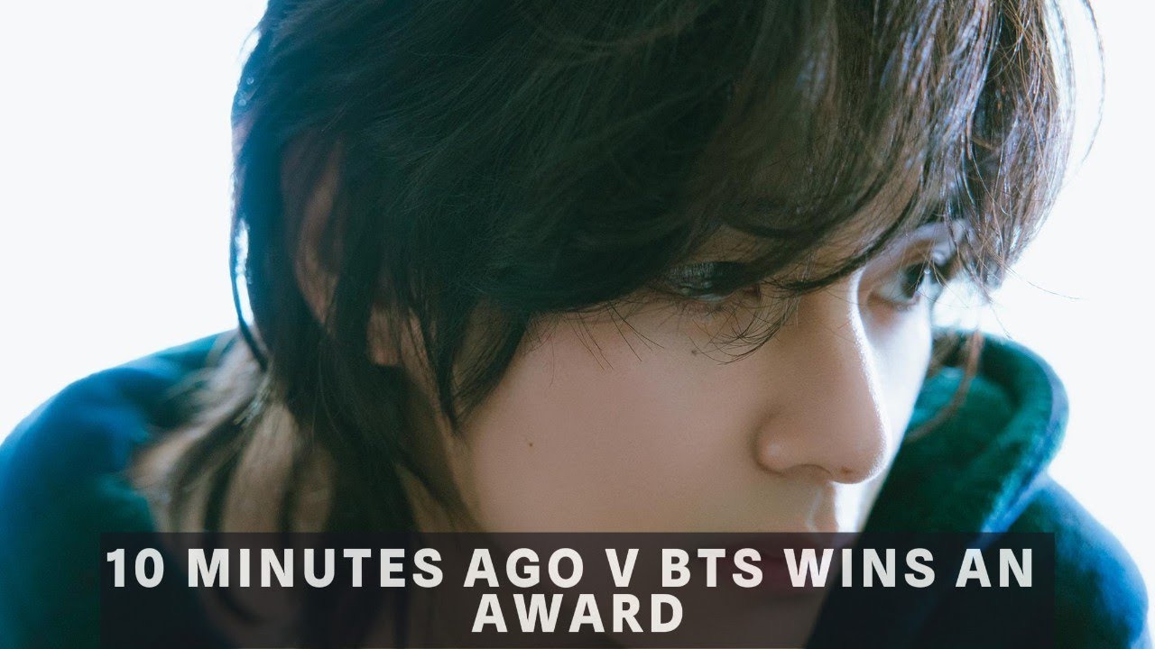10 MINUTES AGO V BTS WINS AN AWARD - YouTube