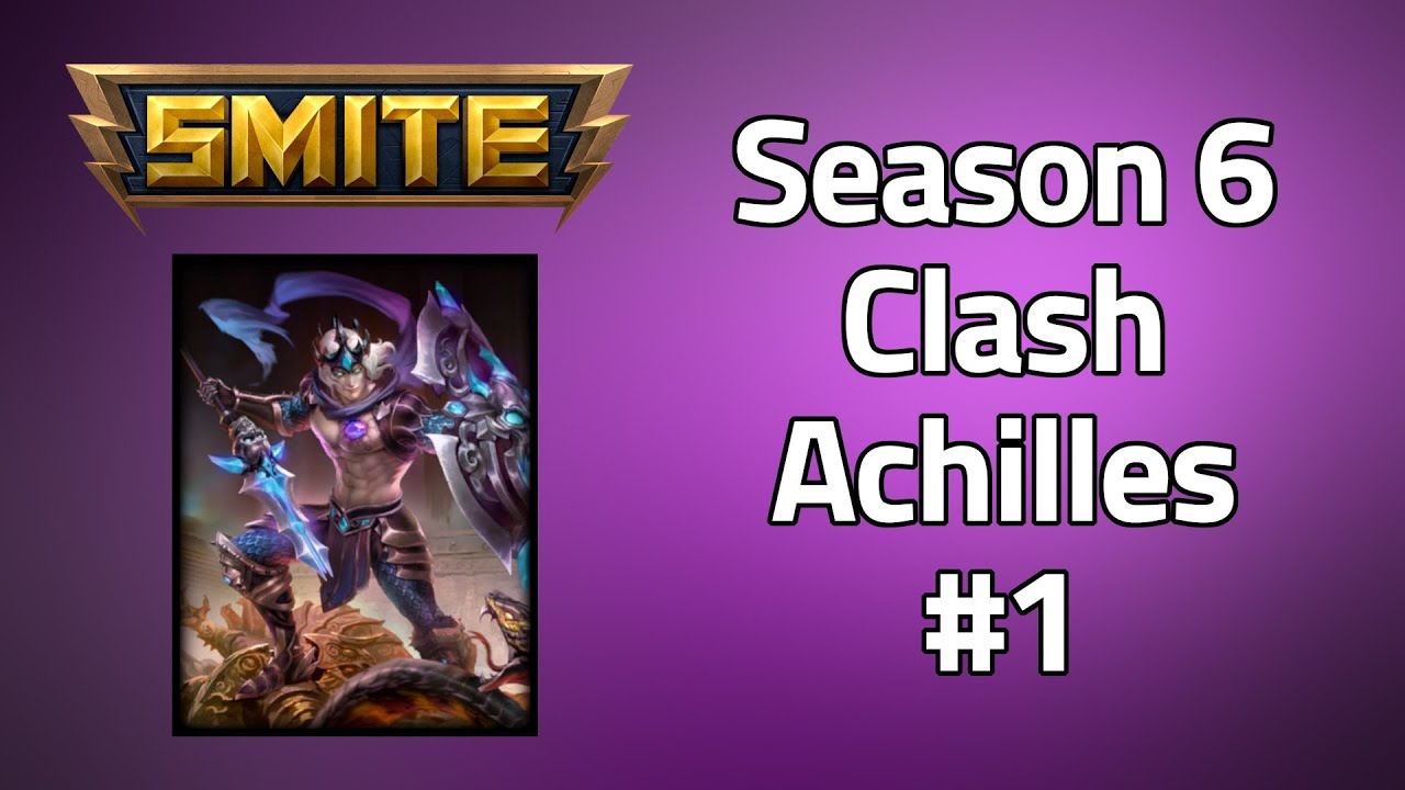 SMITE Clash Gameplay #1 ACHILLES (SEASON 6) - YouTube