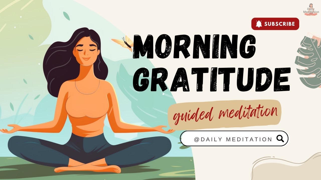 Morning Gratitude Guided Meditation to Start Your Day with Positivity ...