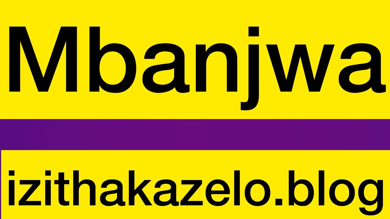 Izithakazelo zakwa Mbanjwa ️ ️️Mbanjwa Clan Names | Mbanjwa Clan ...