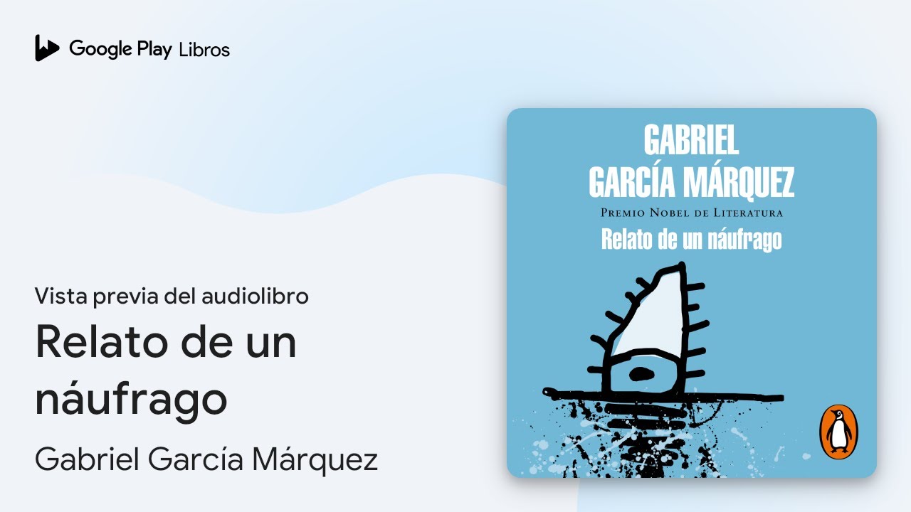 Relato de un náufrago de Gabriel García Márquez · Vista previa del ...