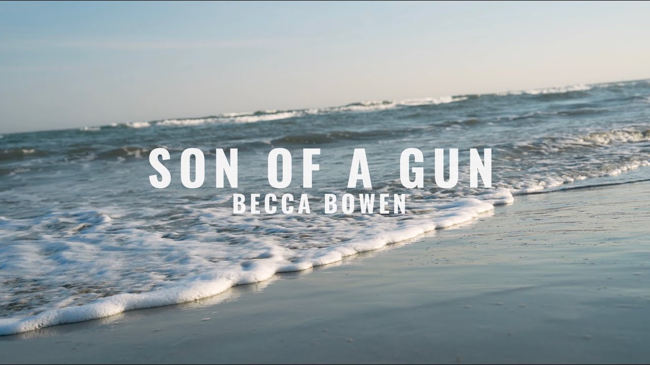 SON OF A GUN - BECCA BOWEN (Official Music Video) - YouTube