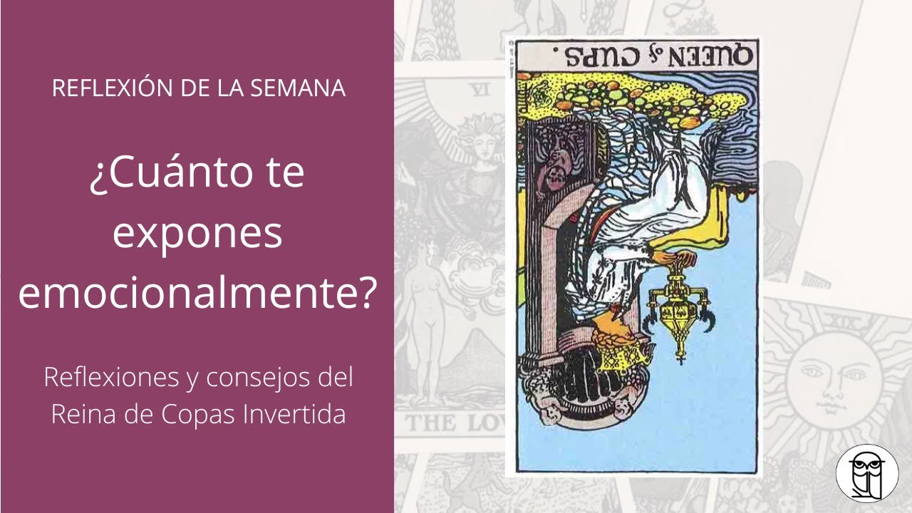 TAROT- Reina de Copas Invertida: ¿Cuánto te expones emocionalmente ...