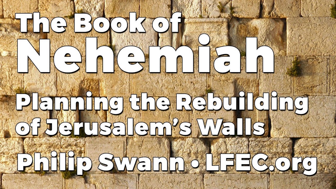 The Book of Nehemiah - Sermon 2: Planning the rebuilding of Jerusalem’s ...