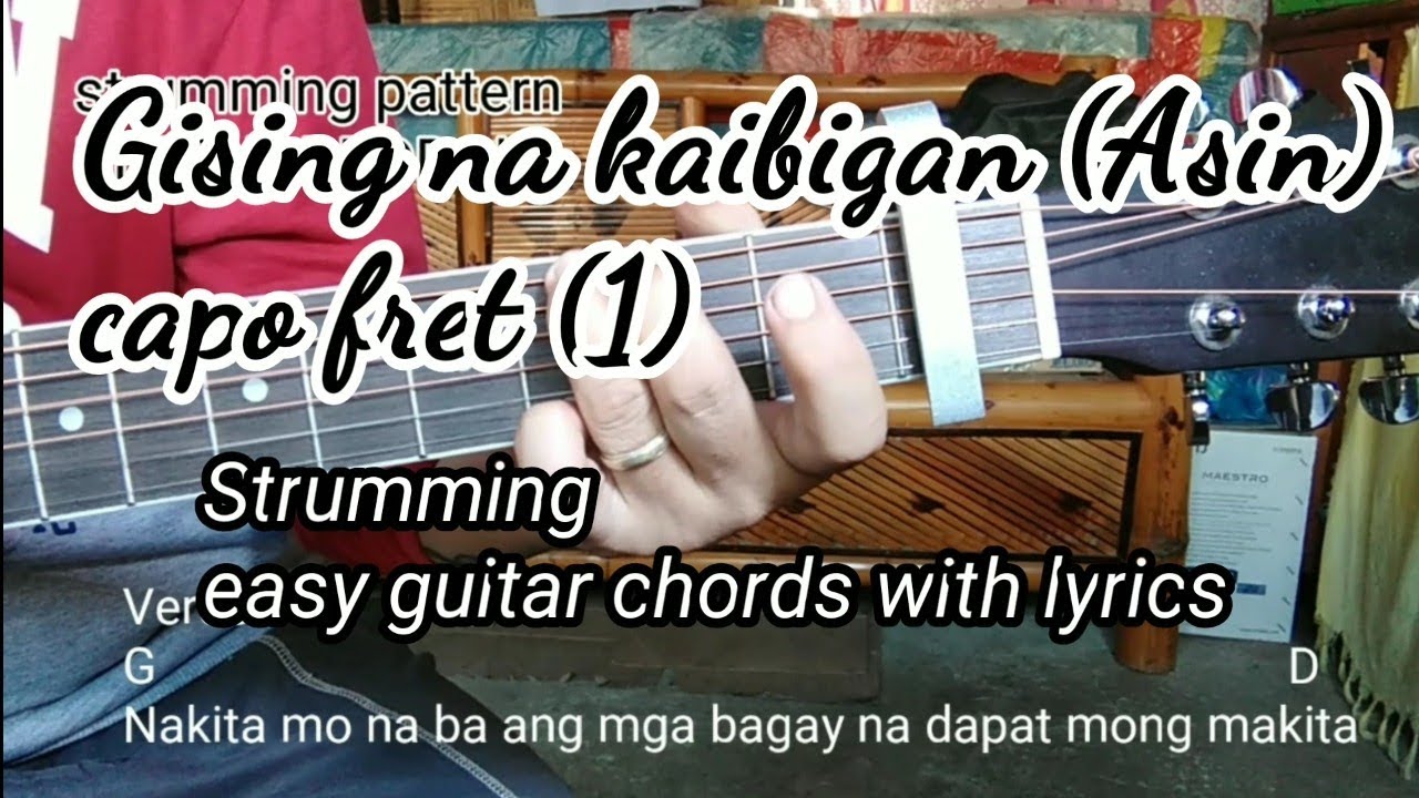 Gising na kaibigan (Asin) capo fret (1) easy chords guitar with lyrics ...
