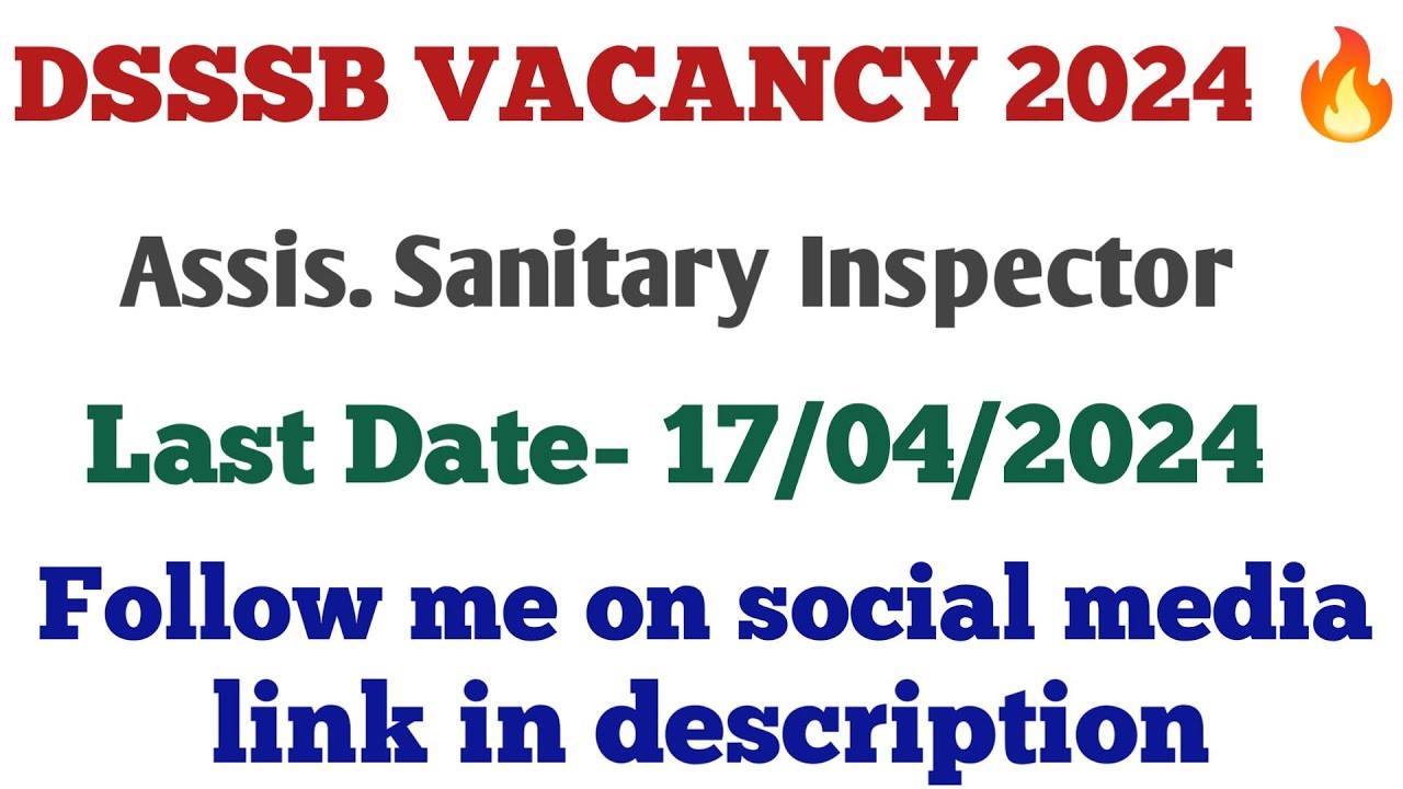 DSSSB SANITARY INSPECTOR VACANCY 2024 || ASSISTANT SANITARY INSPECTOR ...