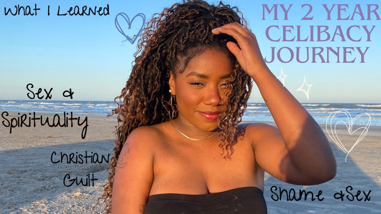 My (almost) 2 Year Celibacy Journey + What I Learned & Gained - YouTube