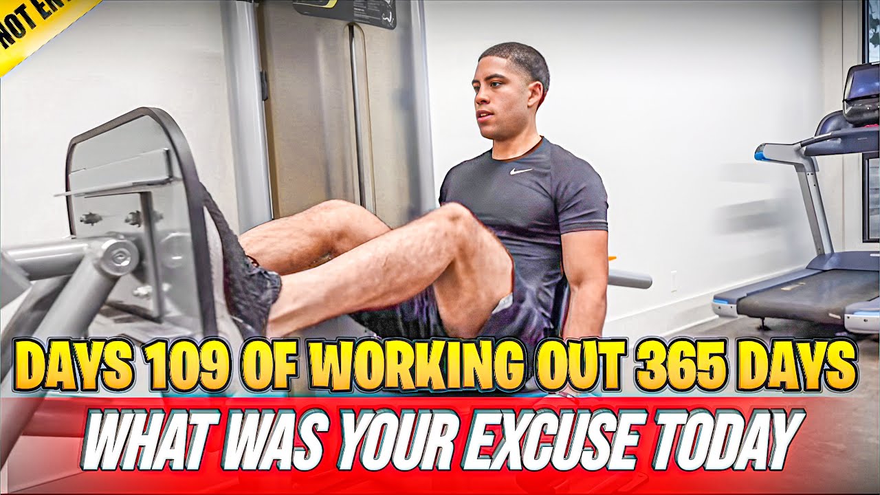DAY 109 OF WORKING OUT 365 DAYS!! WHAT WAS YOUR EXCUSE TODAY? - YouTube