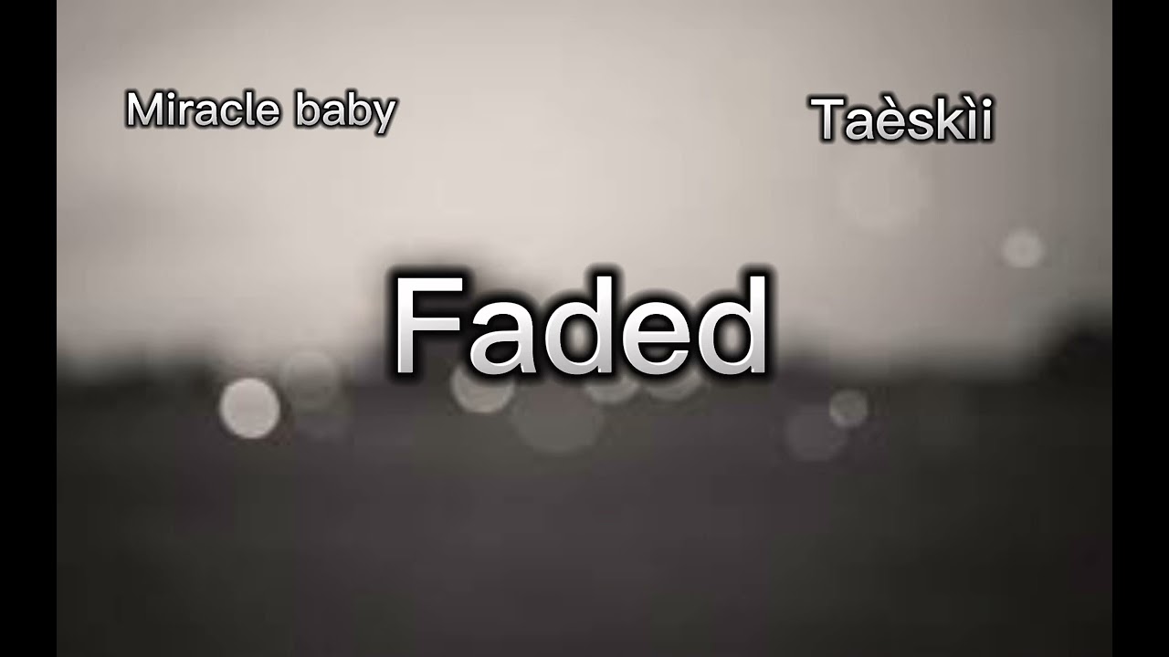 Miracle baby - (Faded official audio) Ft Taèskìi - YouTube