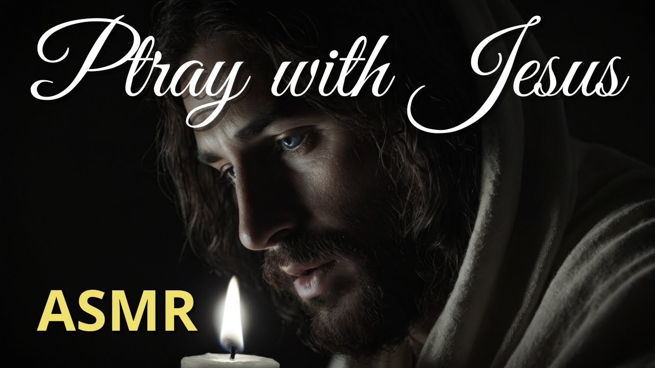 ASMR - Pray with Jesus - Meditate or sleep in God´s SafeGuard - YouTube