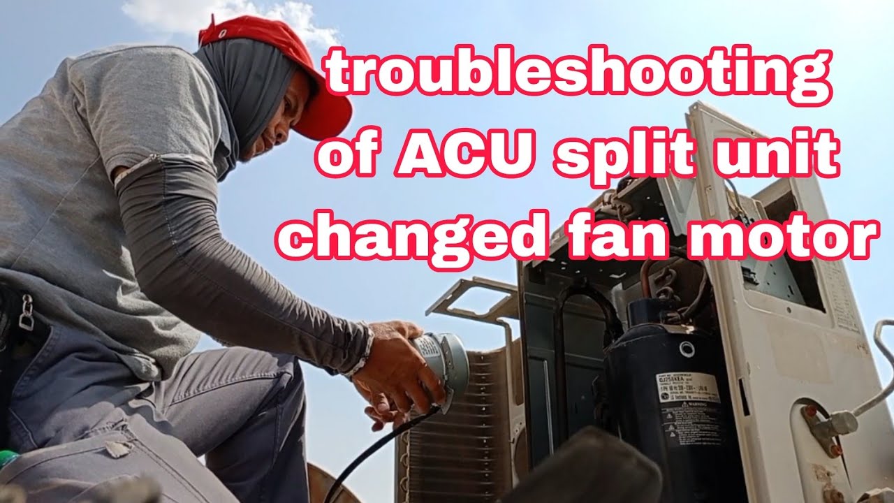 TROUBLESHOOTING OF SPLIT ACU, DUE TO NOT COOLING & REPLACED COOLING FAN ...