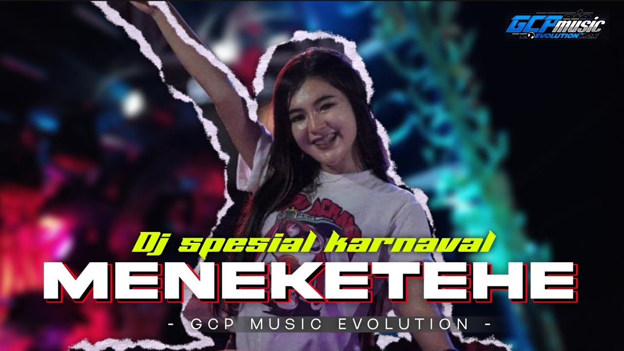 DJ MENEKETEHE THAILAND PARTY REMIX || COCOK BUAT KARNAVAL BY GCP MUSIC ...