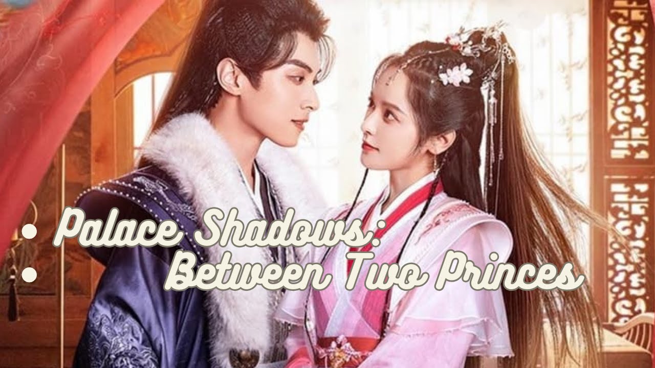 Palace Shadows: Between Two Princes (2024) Episode 3 - YouTube