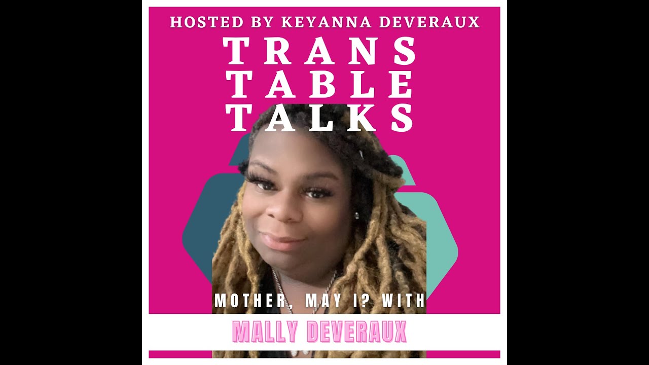 Trans Table Talks: Mother, May I? (Episode 1) - YouTube
