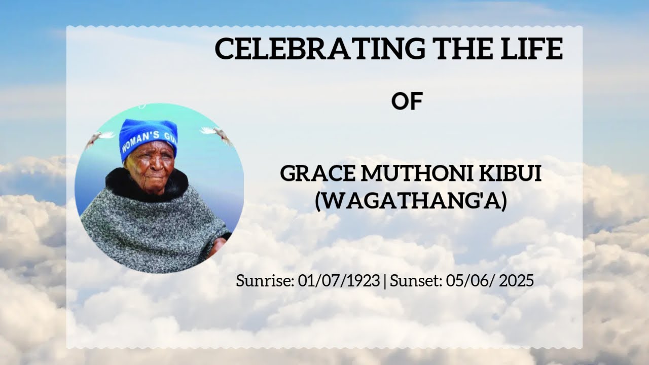CELEBRATING THE LIFE OF GRACE MUTHONI KIBUI ( WAGATHANG'A) - YouTube