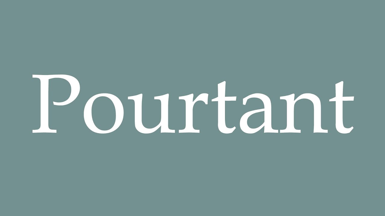 How to Pronounce ''Pourtant'' Correctly in French - YouTube
