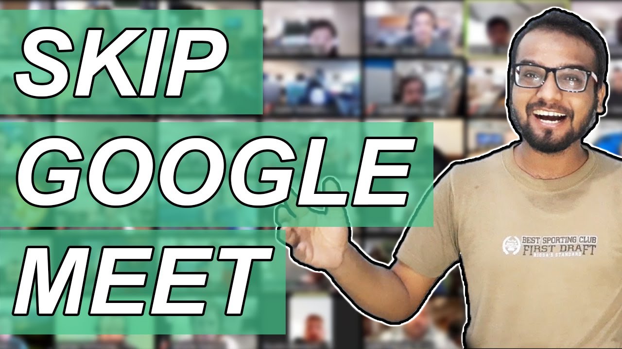 HOW TO SKIP GOOGLE MEET CLASSES AND MEETINGS | Avoid Google Meet ...
