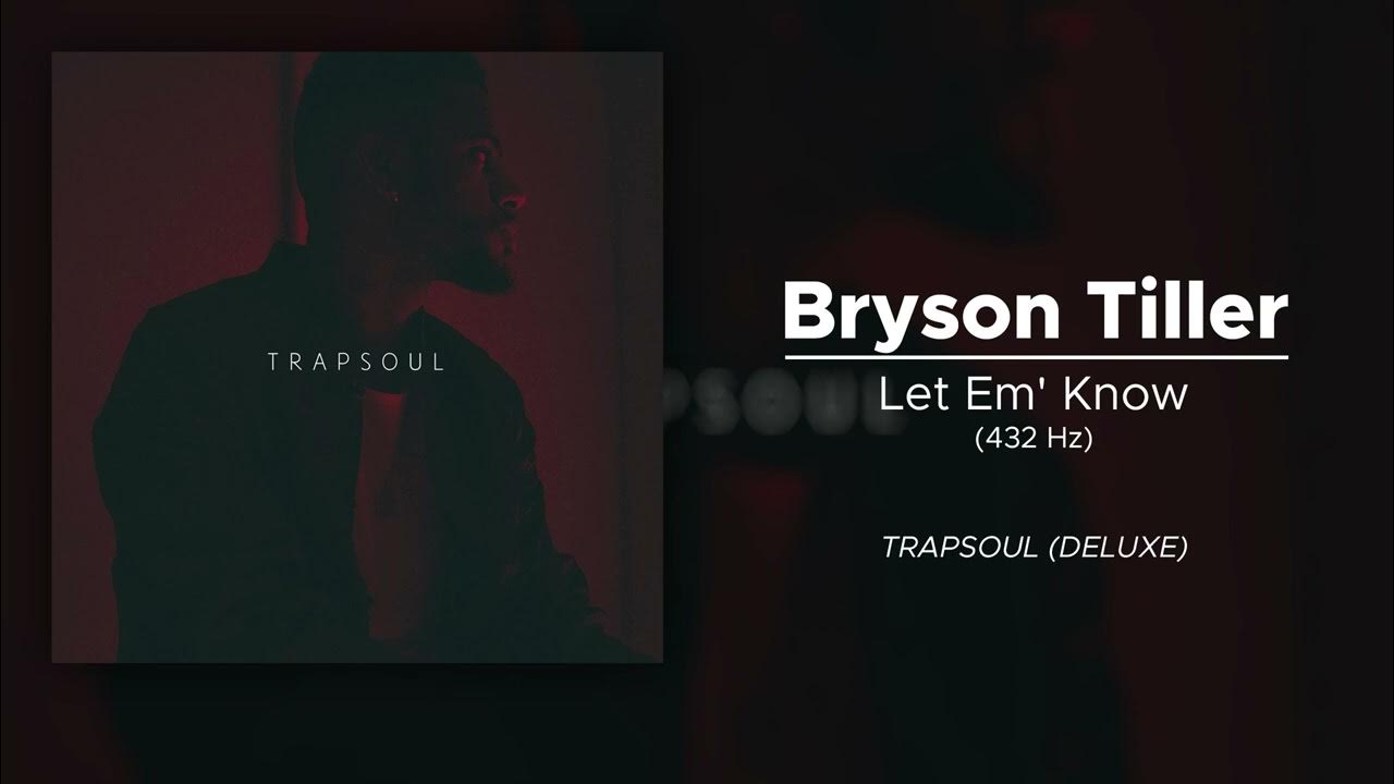 Bryson Tiller - Let Em' Know (432 Hz) - YouTube
