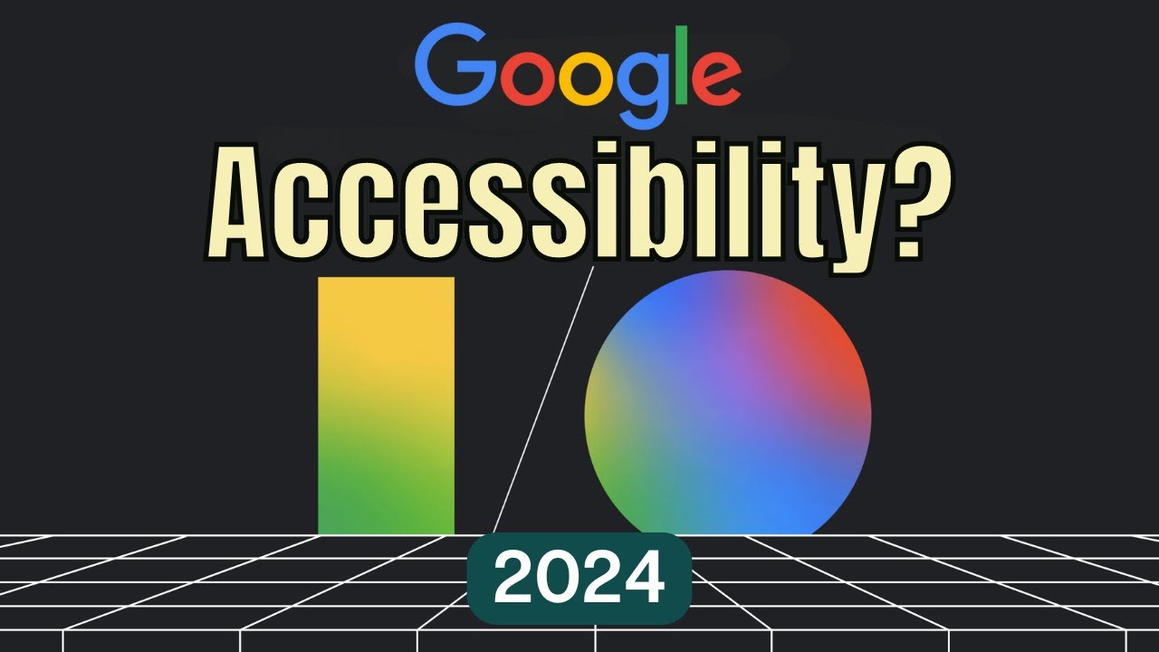 Accessibility Highlights from Google IO 2024 Recap - YouTube