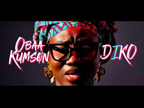 OBAA KUMSON   DIKO (OFFICIAL MUSIC VIDEO )