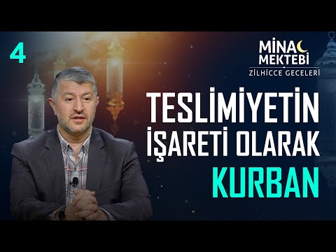4. Bölüm | Teslimiyetin İşareti Olarak Kurban | Zilhicce Geceleri (Mina Mektebi)