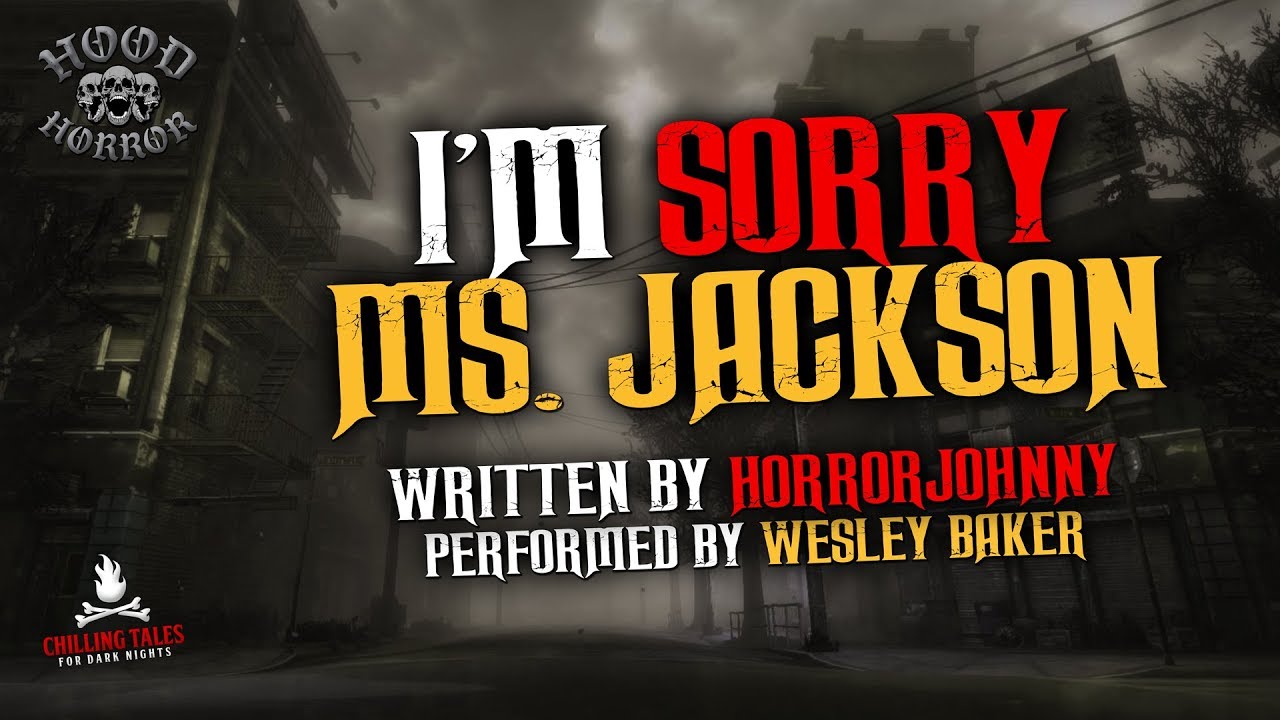 "I'm Sorry, Ms. Jackson" Creepypasta 💀 Scary Stories of the ...