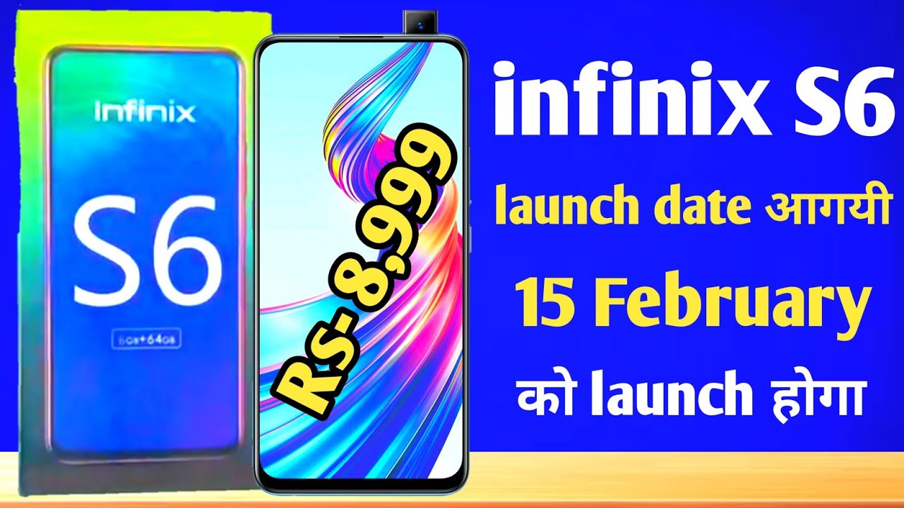 Infinix S6 launch date confirm - 32 mp pop-up camera, 4gb,64gb and much ...
