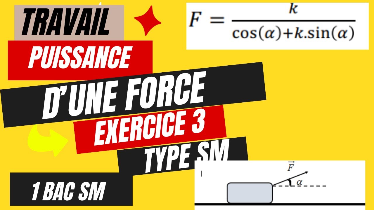 Travail et puissance d'une force -Exercice N3 - 1BAC SM - YouTube