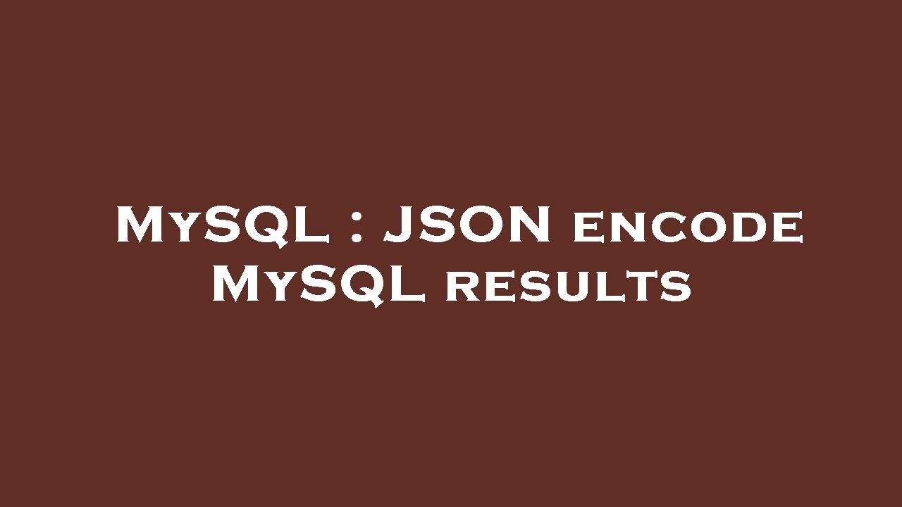 MySQL : JSON encode MySQL results - YouTube