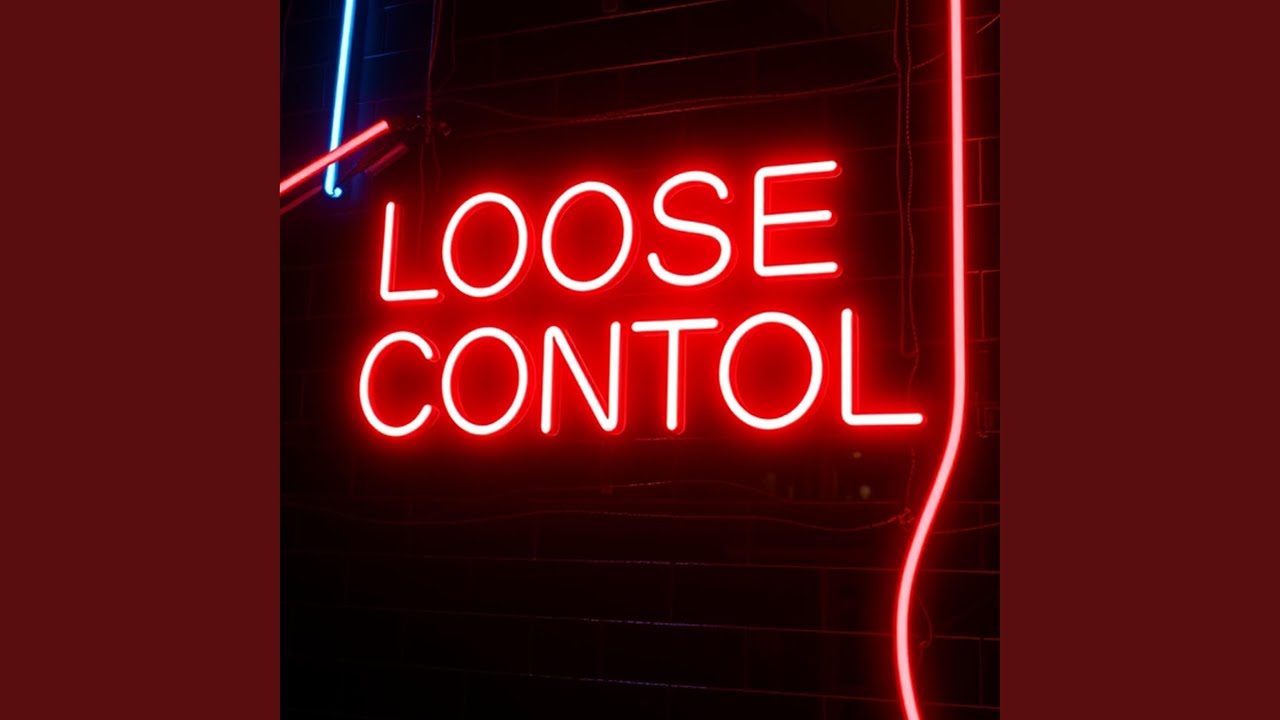 Loose Control - YouTube