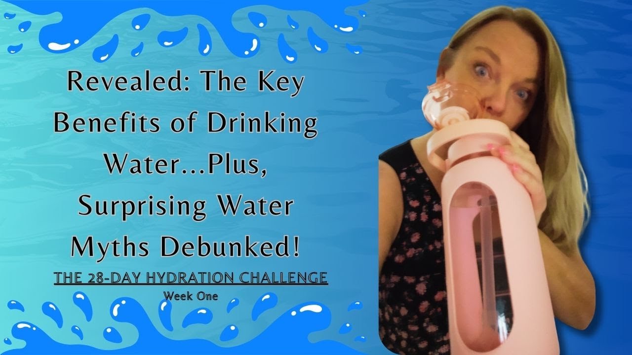 The Key Benefits of Drinking Water...Water Myths Debunked - YouTube
