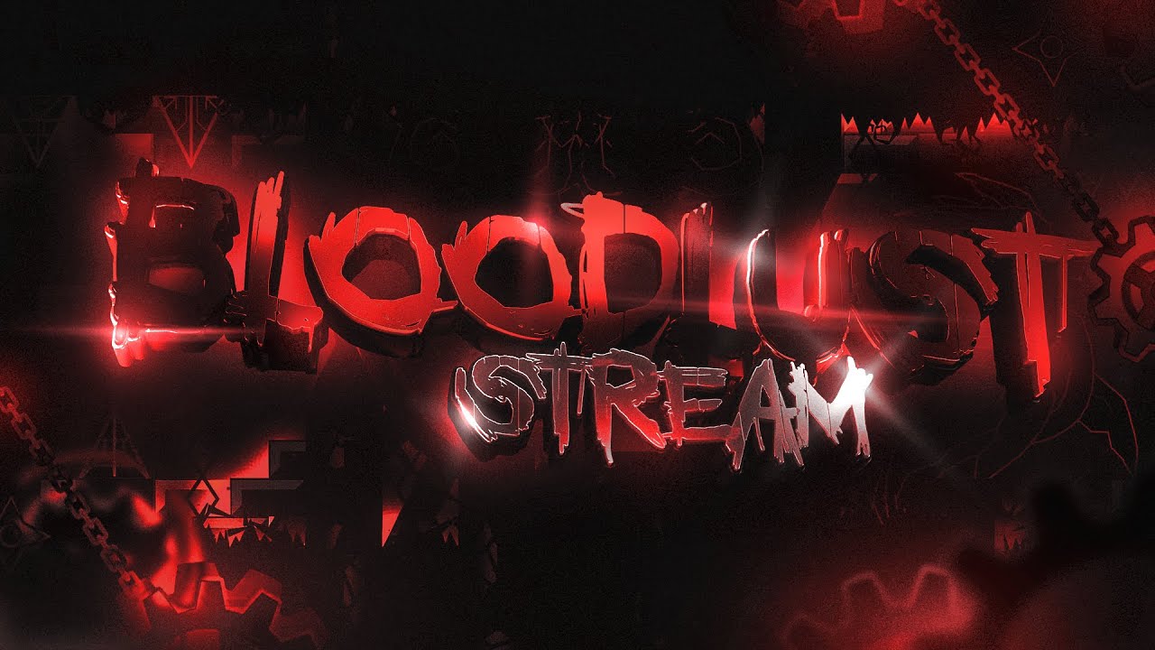Bloodlust LIVE NEW HARDEST [Stream 3] 24% - YouTube
