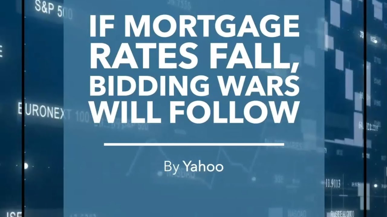 If Mortgage Rates Fall, Bidding Wars Will Follow - YouTube