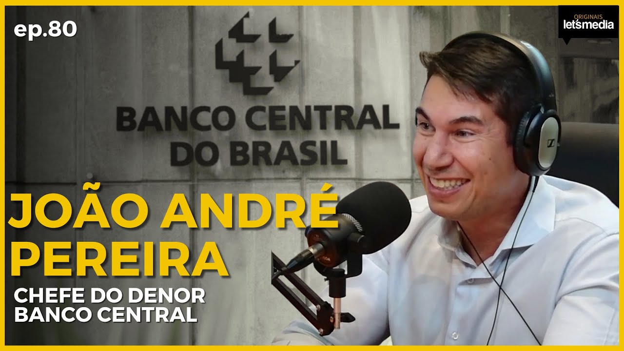 João André Pereira - Chefe do Denor @BancoCentralBR - Let's Open Podcast #080 - YouTube