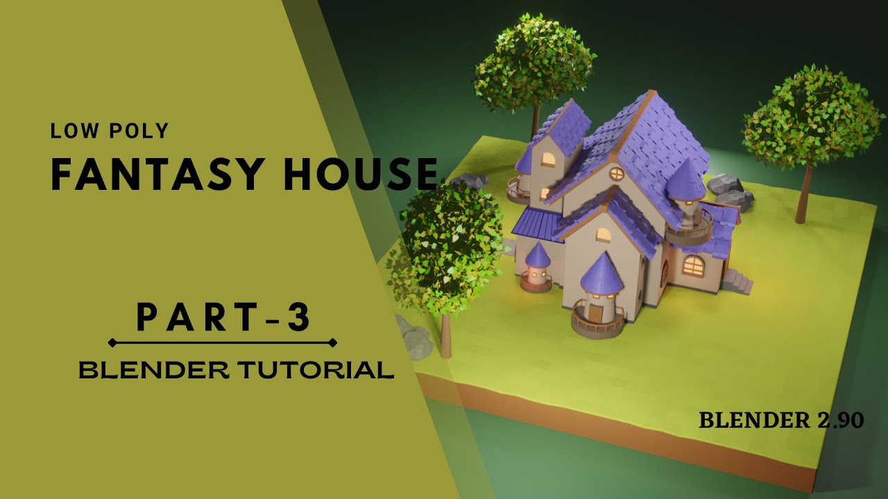 Low Poly Fantasy House In Blender 2.90|Part 3| Blender Tutorial|Blender ...