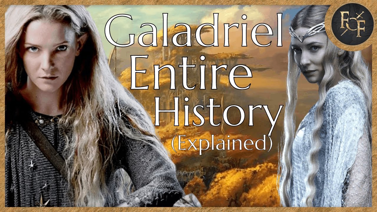 Galadriel Entire History Walkthrough Tolkien Lore Explained Youtube