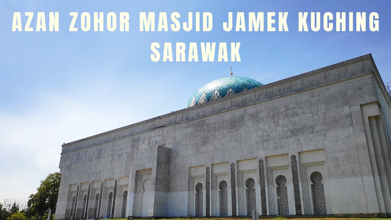 Azan Zohor Solat Jumaat Masjid Jamek Kuching Sarawak - YouTube