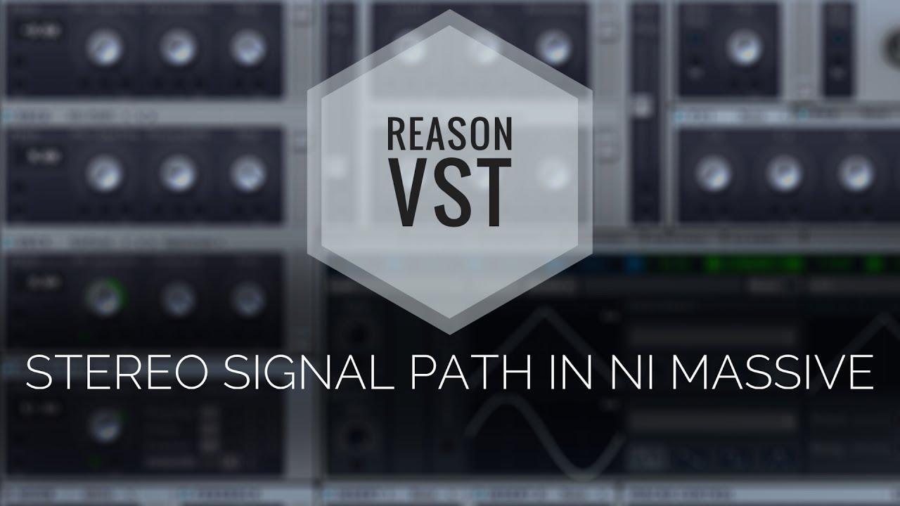 VST in Reason 9.5 - NI Massive Synthesizer with a Stereo Signal Path ...