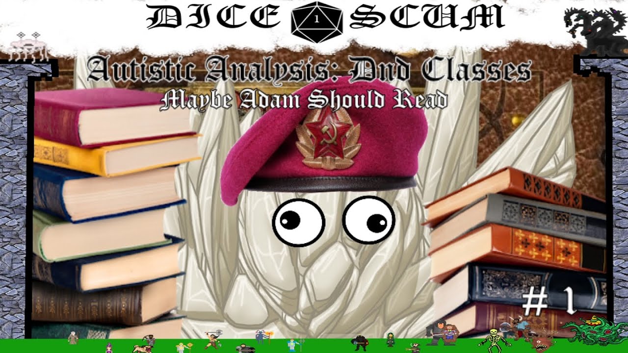 Autistic Analysis of DnD Classes Episode 1: Maybe Adam Should Read ...