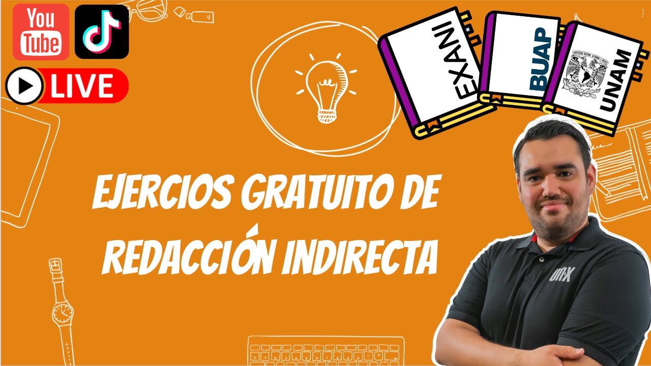 Ejercicios GRATUITOS de REDACCIÓN INDIRECTA - EXANI II / EGA I / UNAM ...
