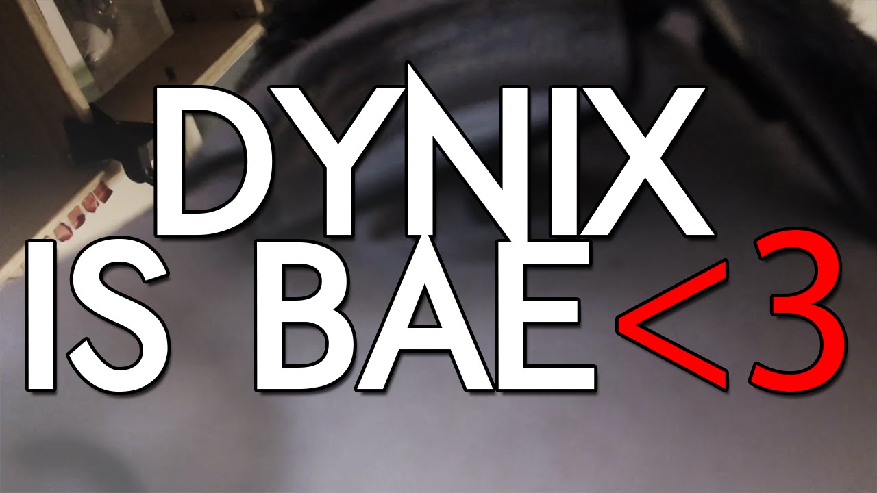 Dynix is Bae... - YouTube